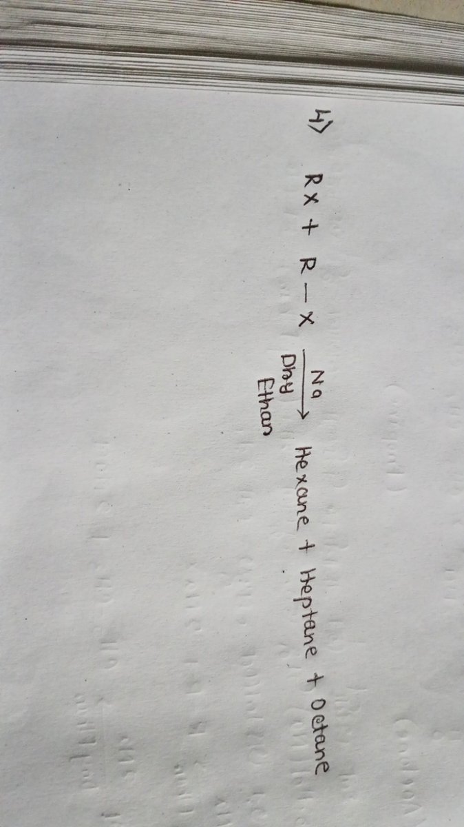 Given the reaction: RX + R'X \xrightarrow{\text{Na, Dry Ether}} Hexane