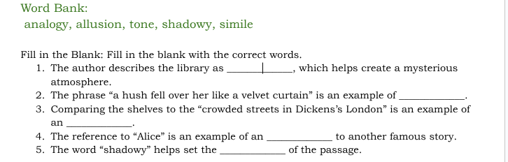 Word Bank: analogy, allusion, tone, shadowy, simile Fill in the Blank: F..