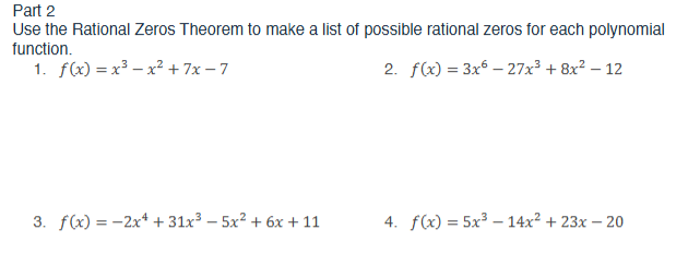 Part 2 Use the Rational Zeros Theorem to make a list of possible rational..