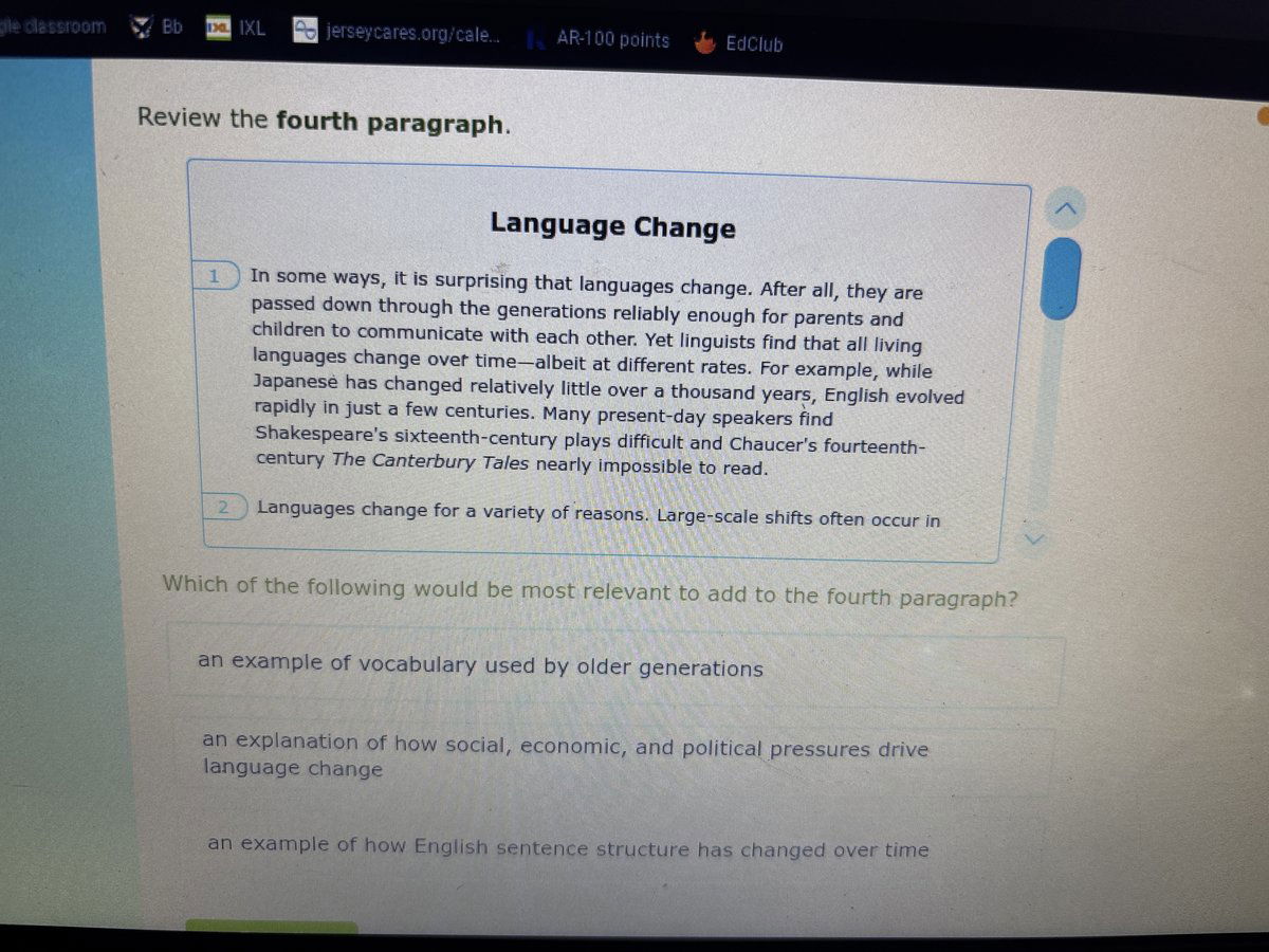 Review the fourth paragraph. Language Change In some ways, it is surpri..