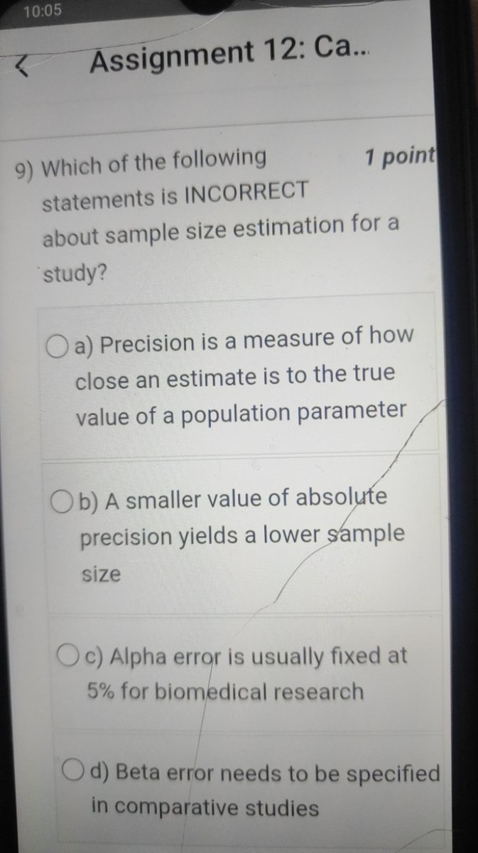 Which of the following statements is INCORRECT about sample size estimati..