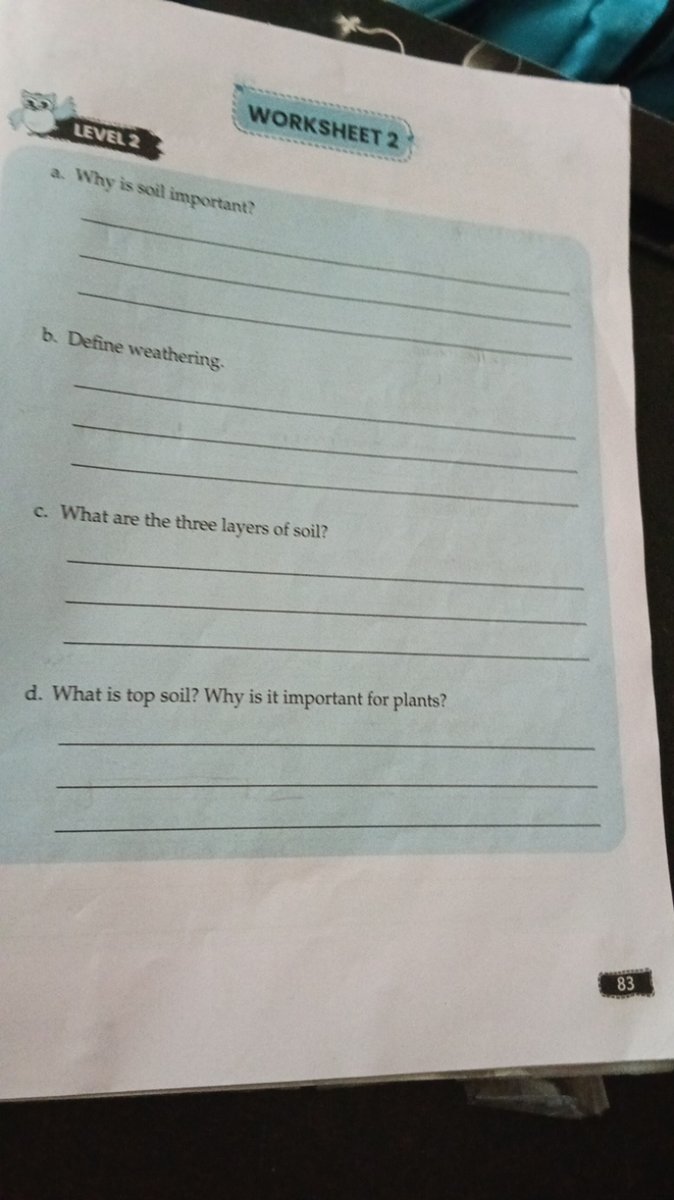 a. Why is soil important? b. Define weathering. c. What are the three lay..
