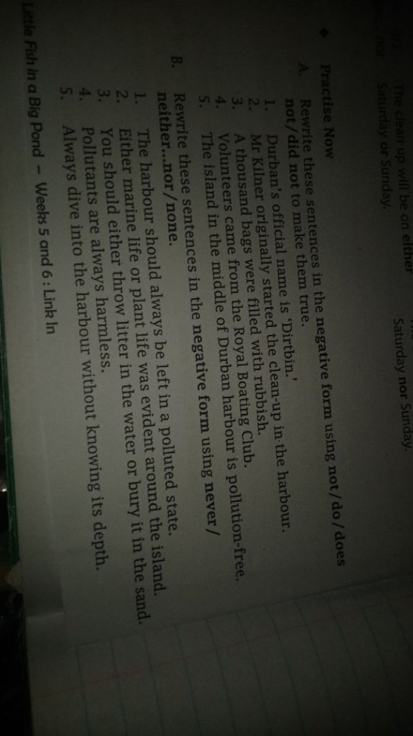 Practise Now A. Rewrite these sentences in the negative form using not/do..