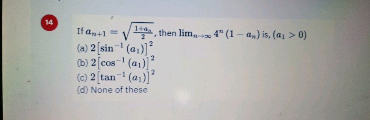 If a_{n+1} = \sqrt{\frac{1+a_n}{2}}, then \lim_{n\to\infty} 4^n (1-a_n) i..