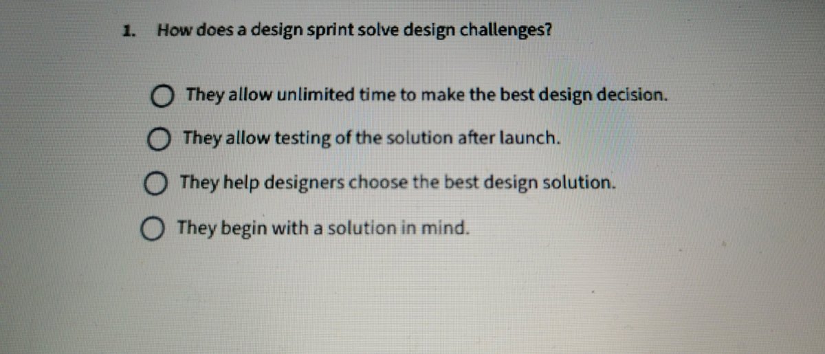 How does a design sprint solve design challenges? A. They allow unlimite..