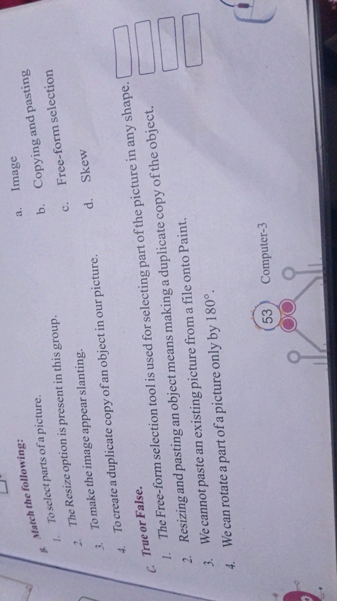 B. Match the following: To select parts of a picture. The Resize option i..