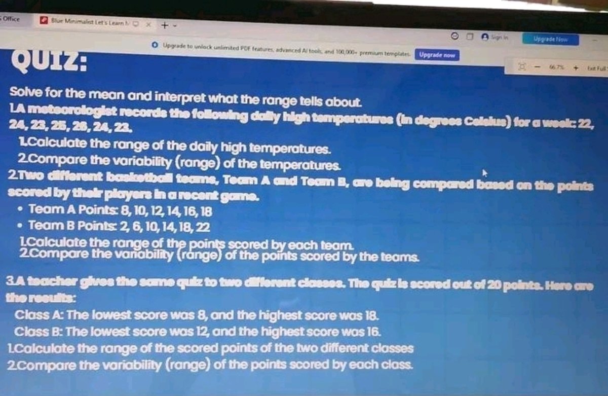 QUIZ: Solve for the mean and interpret what the range tells about. 1. A..