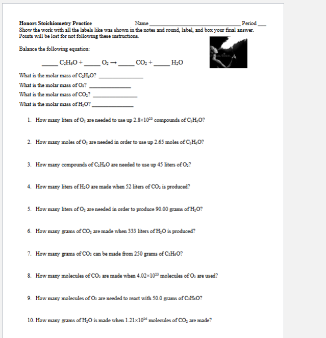 Honors Stoichiometry Practice Show the work with all the labels like was..