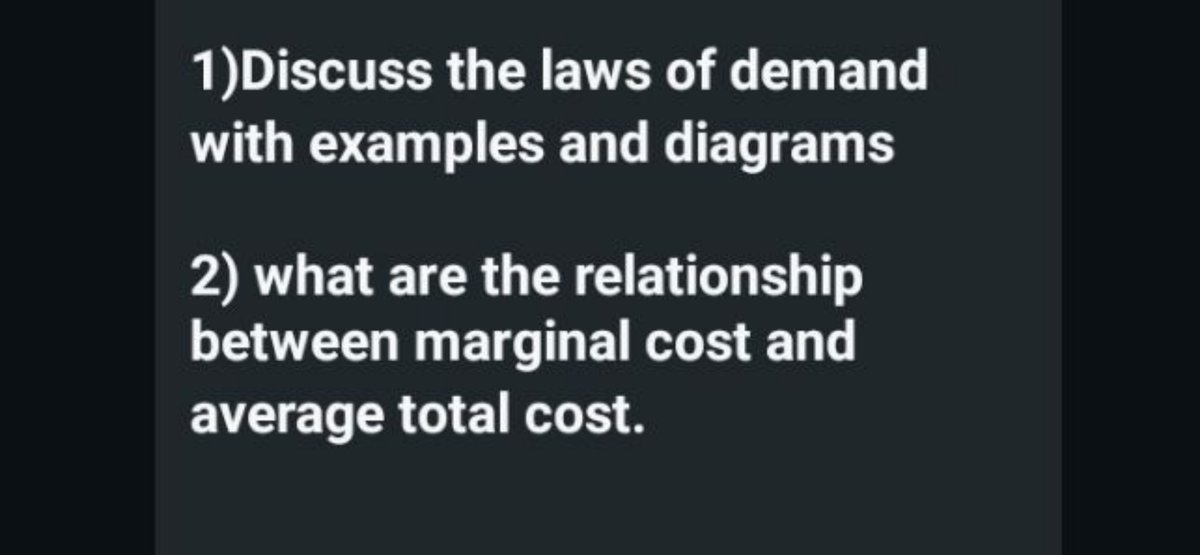 1) Discuss the laws of demand with examples and diagrams. 2) What is the