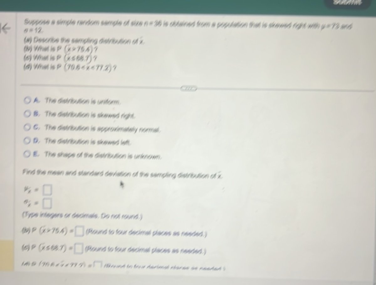 Suppose a simple random sample of size n = 36 is obtained from a populati..