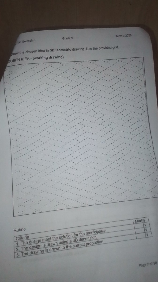 Draw the chosen idea in 3D isometric drawing. Use the provided grid. Rub..