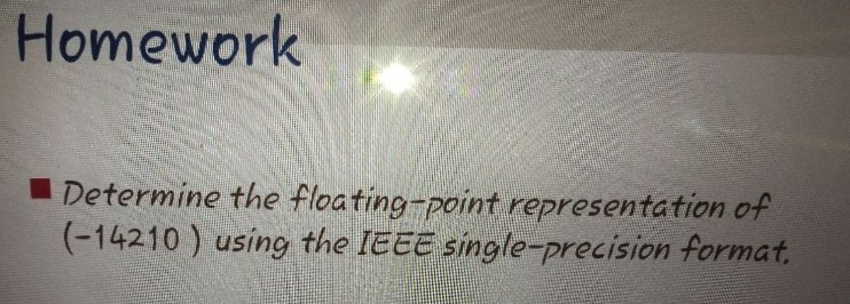 Determine the floating-point representation of (-14210) using the IEEE si..