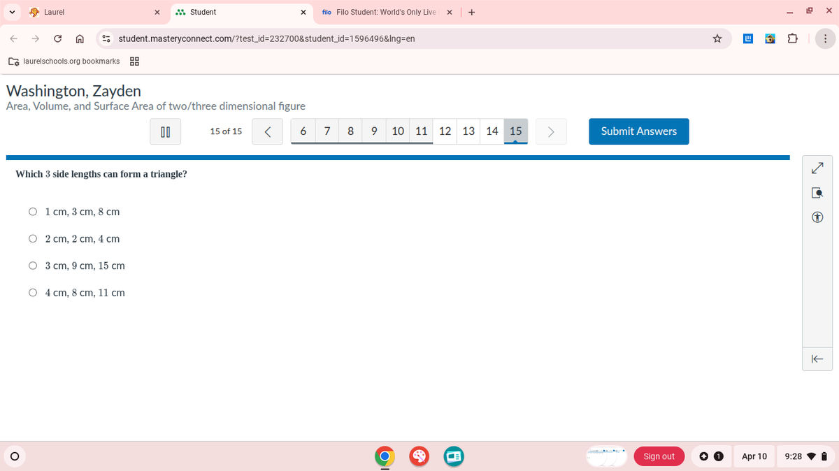 Which 3 side lengths can form a triangle? O 1 cm, 3 cm, 8 cm O 2 cm, 2 c..