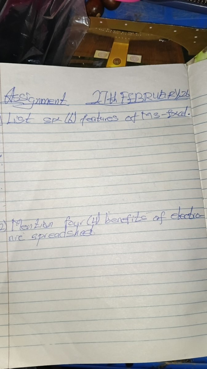 Assignment 27th FEBRUARY 26 1) List six (6) features of MS-Excel. 2) Ment..