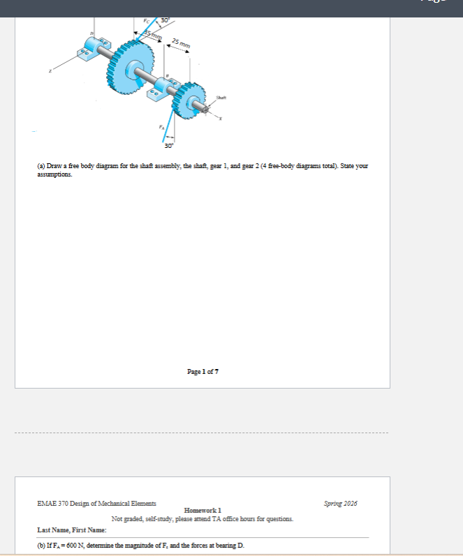 (a) Draw a free body diagram for the shaft assembly, the shaft, gear 1, a..