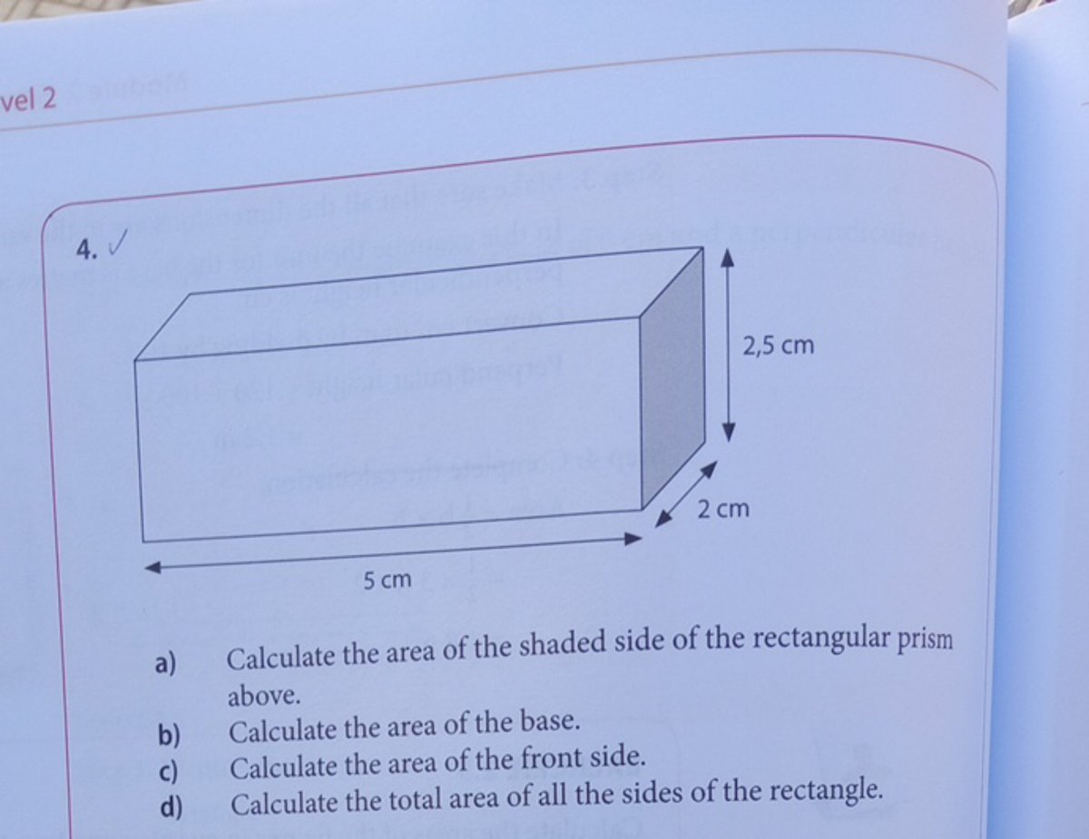 Calculate the area of the shaded side of the rectangular prism above. b)