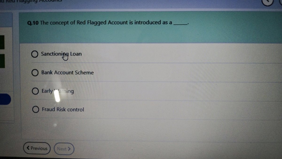 Q.10 The concept of Red Flagged Account is introduced as a __. a) Sancti..