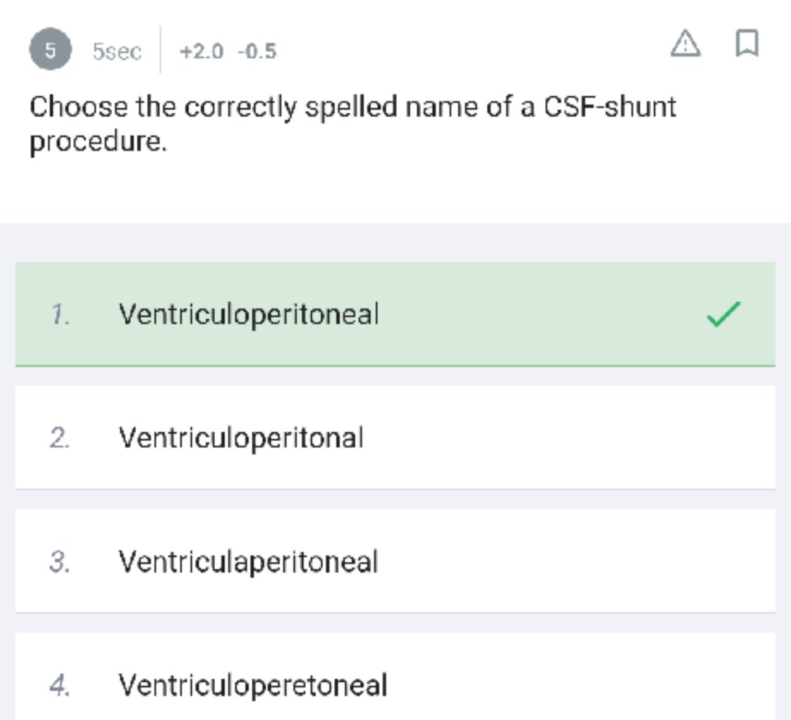 Choose the correctly spelled name of a CSF-shunt procedure. Ventriculope..