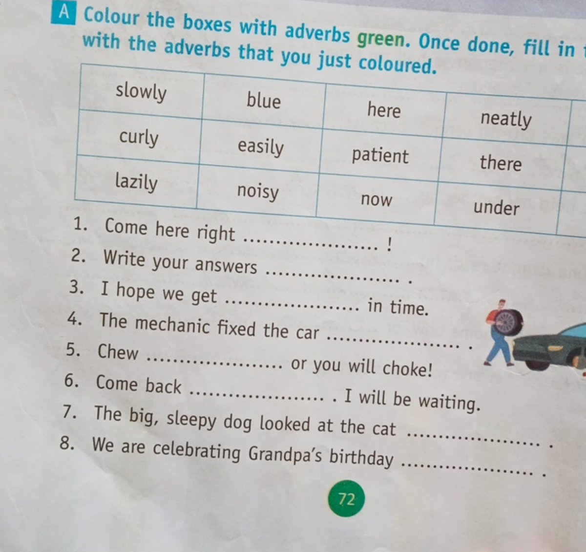 Colour the boxes with adverbs green. Once done, fill in with the adverbs