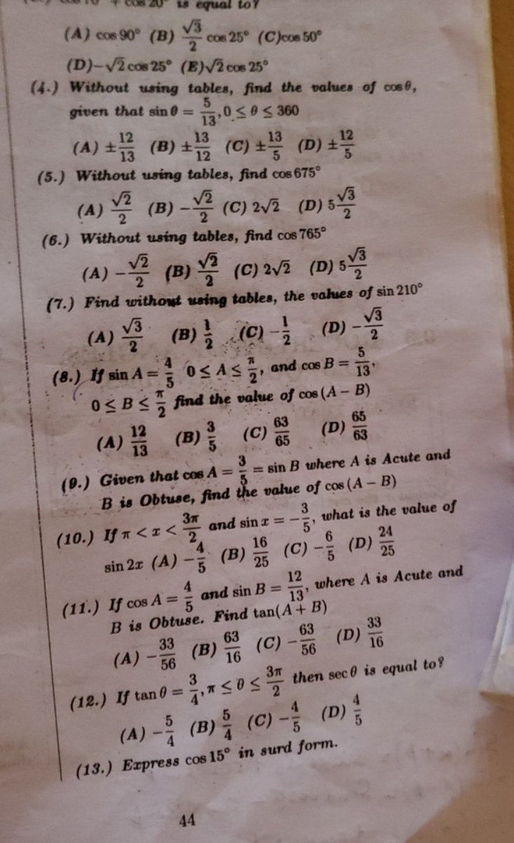 Here are some trigonometry problems: Without using tables, find the valu..