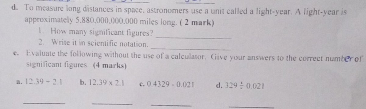 d. To measure long distances in space, astronomers use a unit called a li..