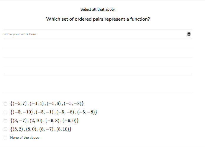 Select all that apply. Which set of ordered pairs represent a function?