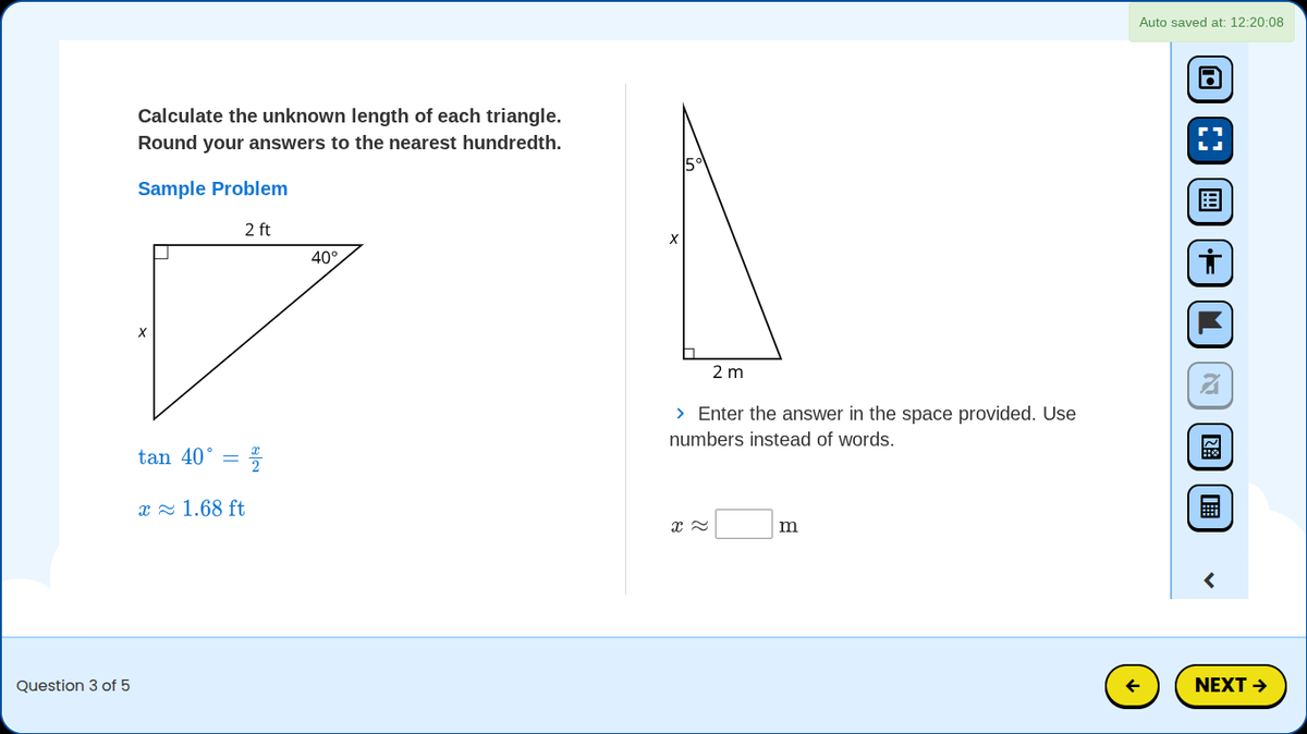 Calculate the unknown length of each triangle. Round your answers to the