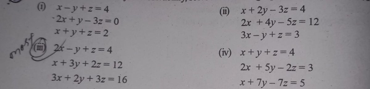 Solve the following systems of linear equations: (i) x - y + z = 4 -2x