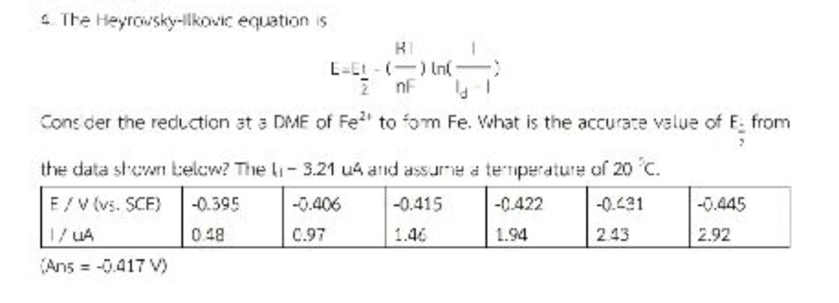 The Heyrovsky-Ilkovic equation is: E = E_{1/2} - \frac{RT}{nF} \ln\left(..