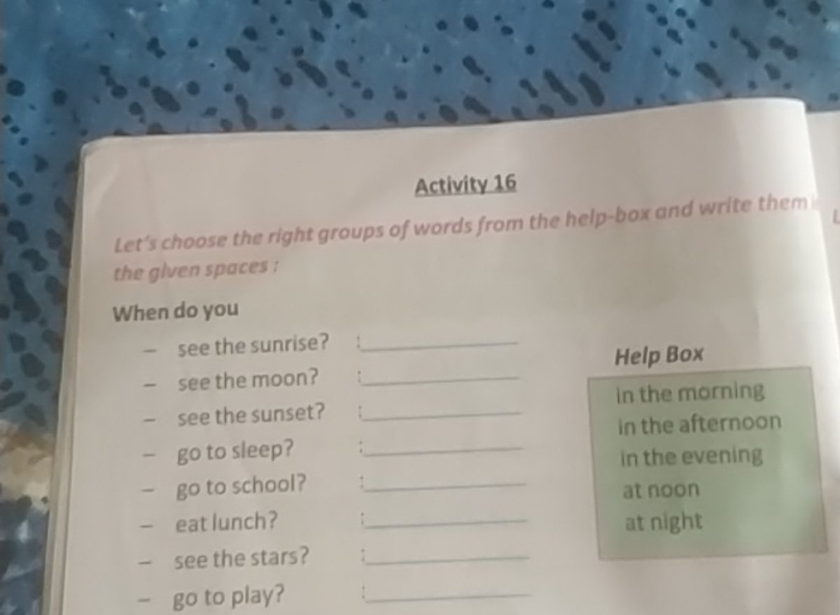 Activity 16 Let's choose the right groups of words from the help-box and..