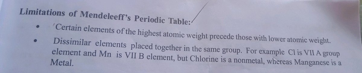 Limitations of Mendeleeff's Periodic Table: Certain elements of the high..