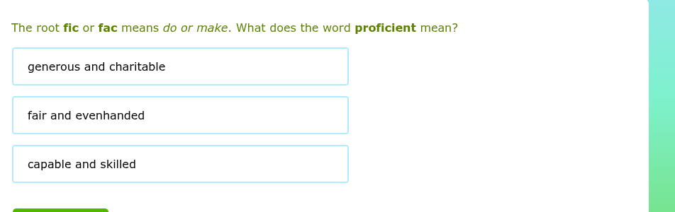 The root fic or fac means do or make. What does the word proficient mean?..