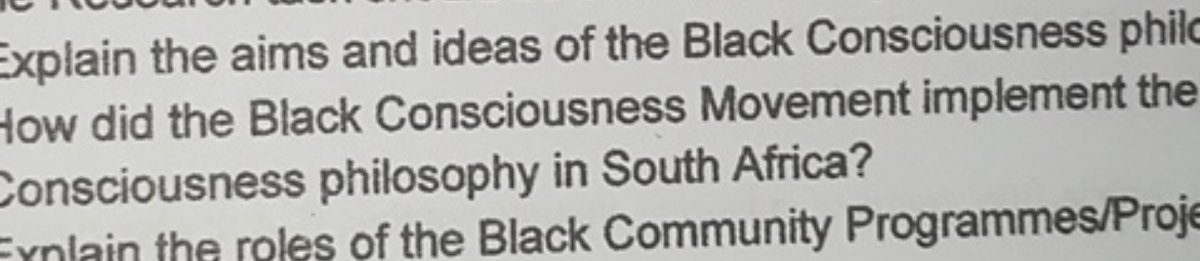 Explain the aims and ideas of the Black Consciousness philosophy. How did..
