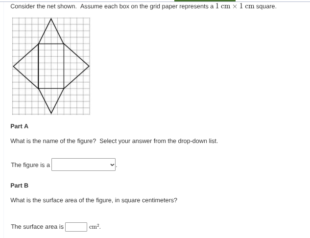 Consider the net shown. Assume each box on the grid paper represents a 1