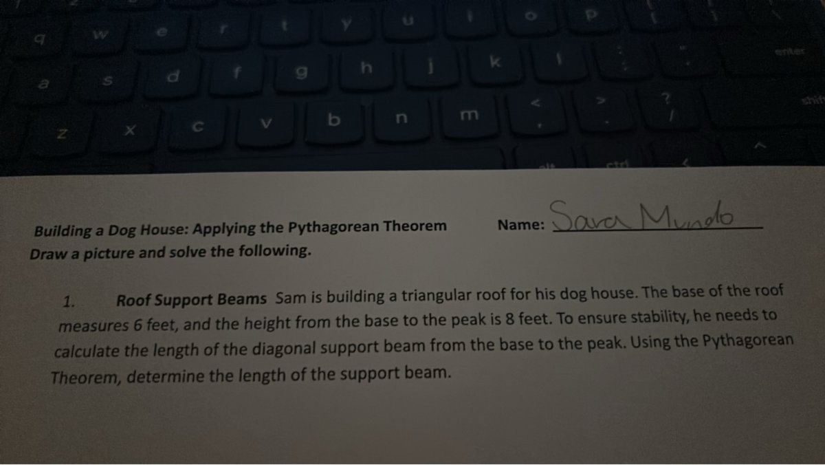 Building a Dog House: Applying the Pythagorean Theorem Draw a picture and..