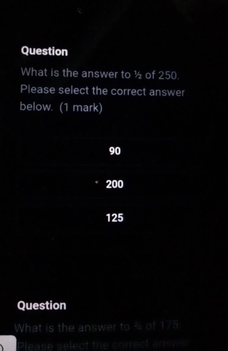 What is the answer to ½ of 250. Please select the correct answer below.