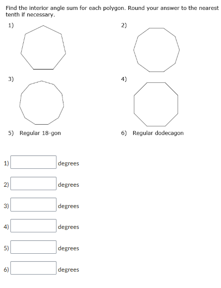 Find the interior angle sum for each polygon. Round your answer to the ne..