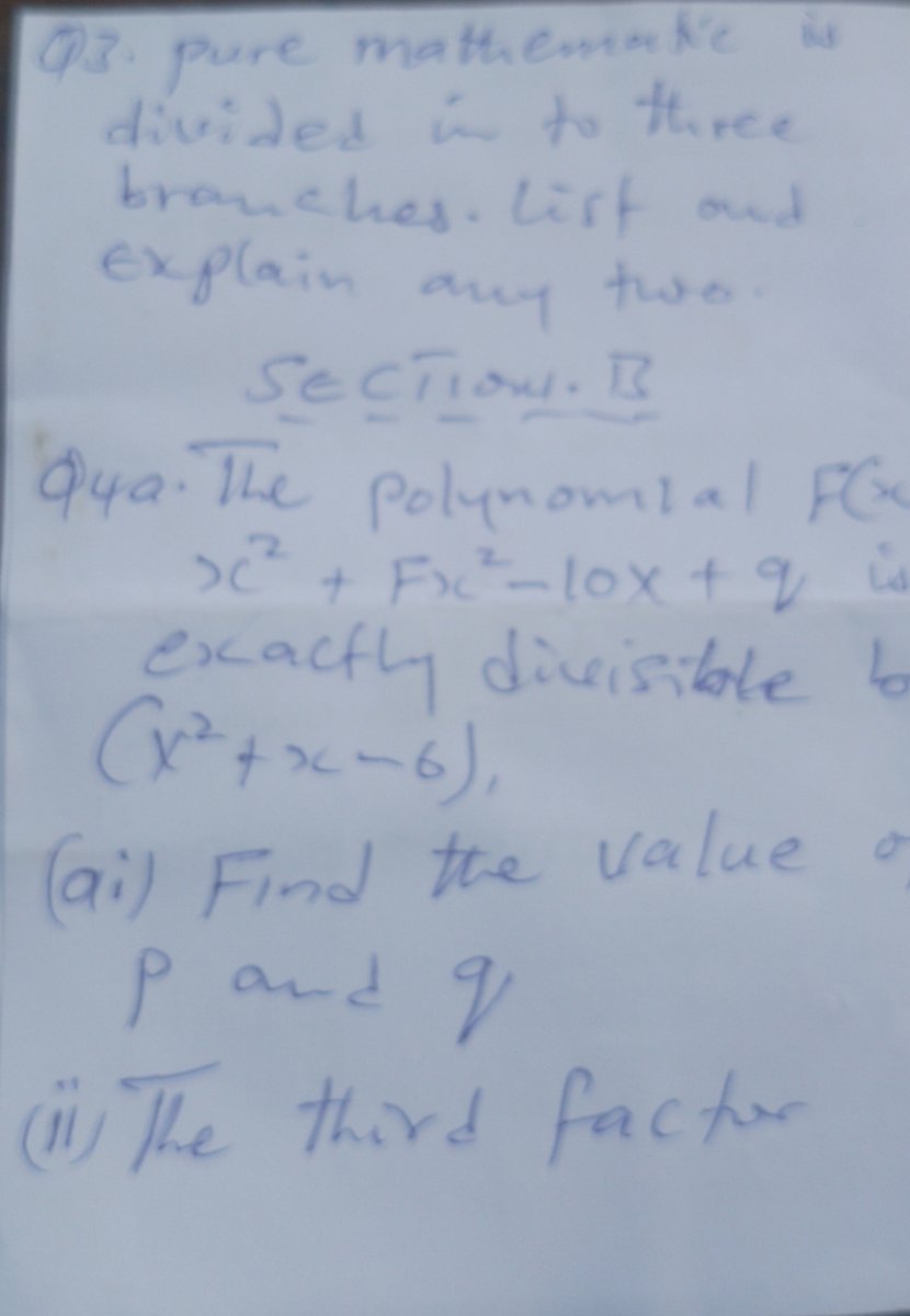 Q3. Pure mathematics is divided into three branches. List and explain any..
