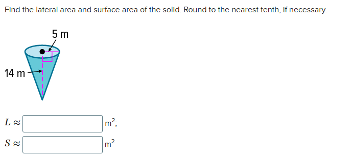 Find the lateral area and surface area of the solid. Round to the nearest..