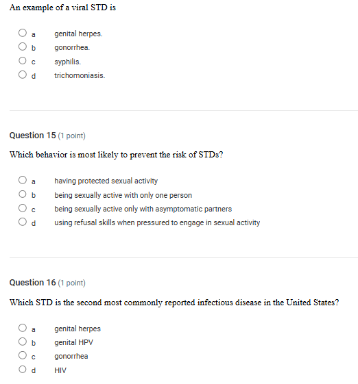 An example of a viral STD is a. genital herpes. b. gonorrhea. c. syphilis..