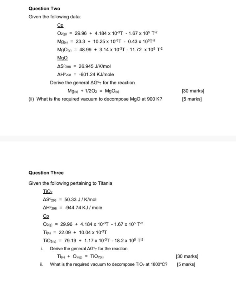 Question Two Given the following data: Cp O₂(g) = 29.96 + 4.184 x 10⁻³T