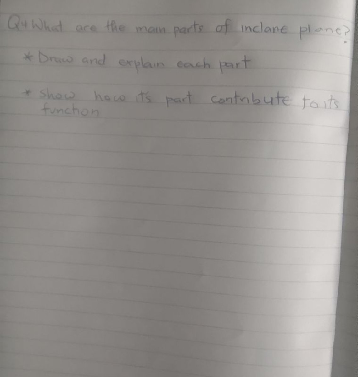 Q4 What are the main parts of an inclined plane? Draw and explain each pa..