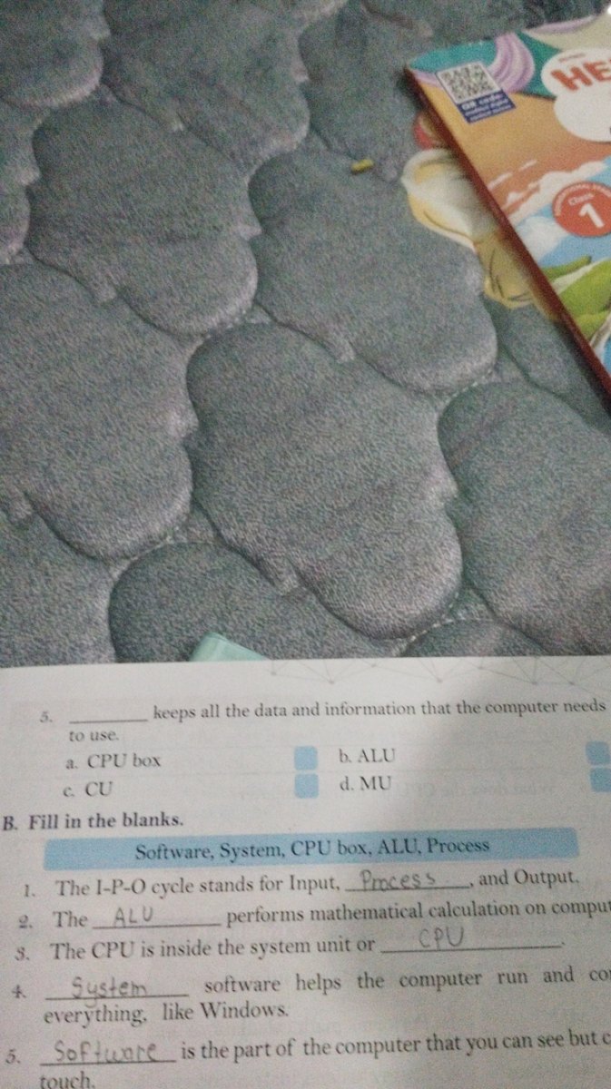 B. Fill in the blanks. The I-P-O cycle stands for Input, __, and Output...
