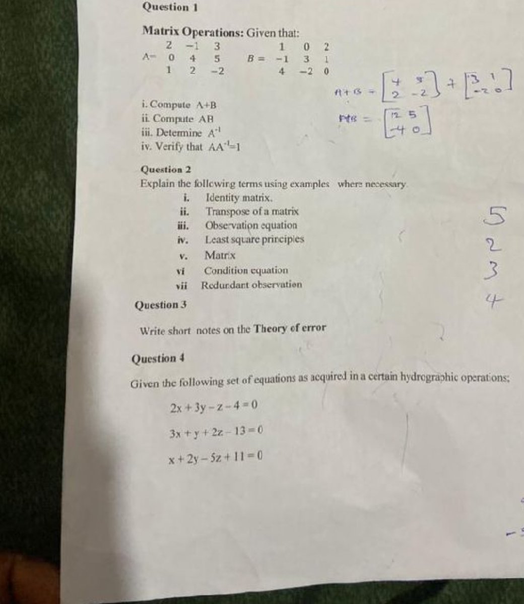 Question 1 Matrix Operations: Given that: A = 2 -1 3 0 4 5 1