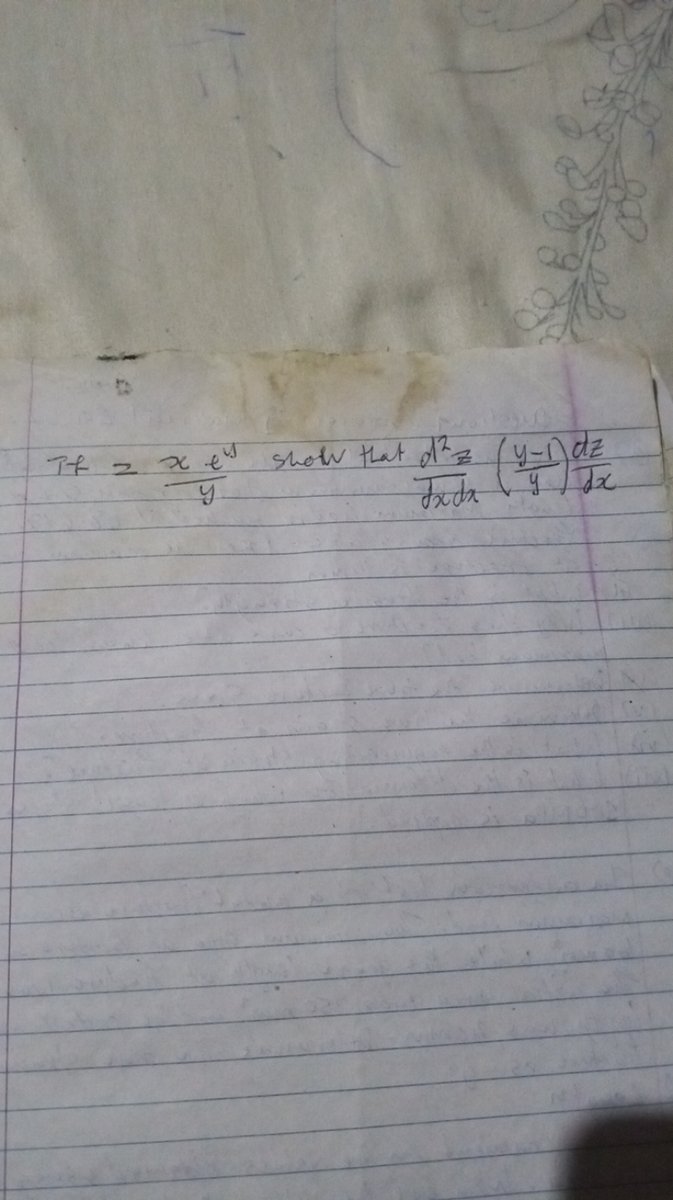 If z = \frac{x e^y}{y}, show that \frac{d^2 z}{dx dx} = \frac{(y-1)}{y}