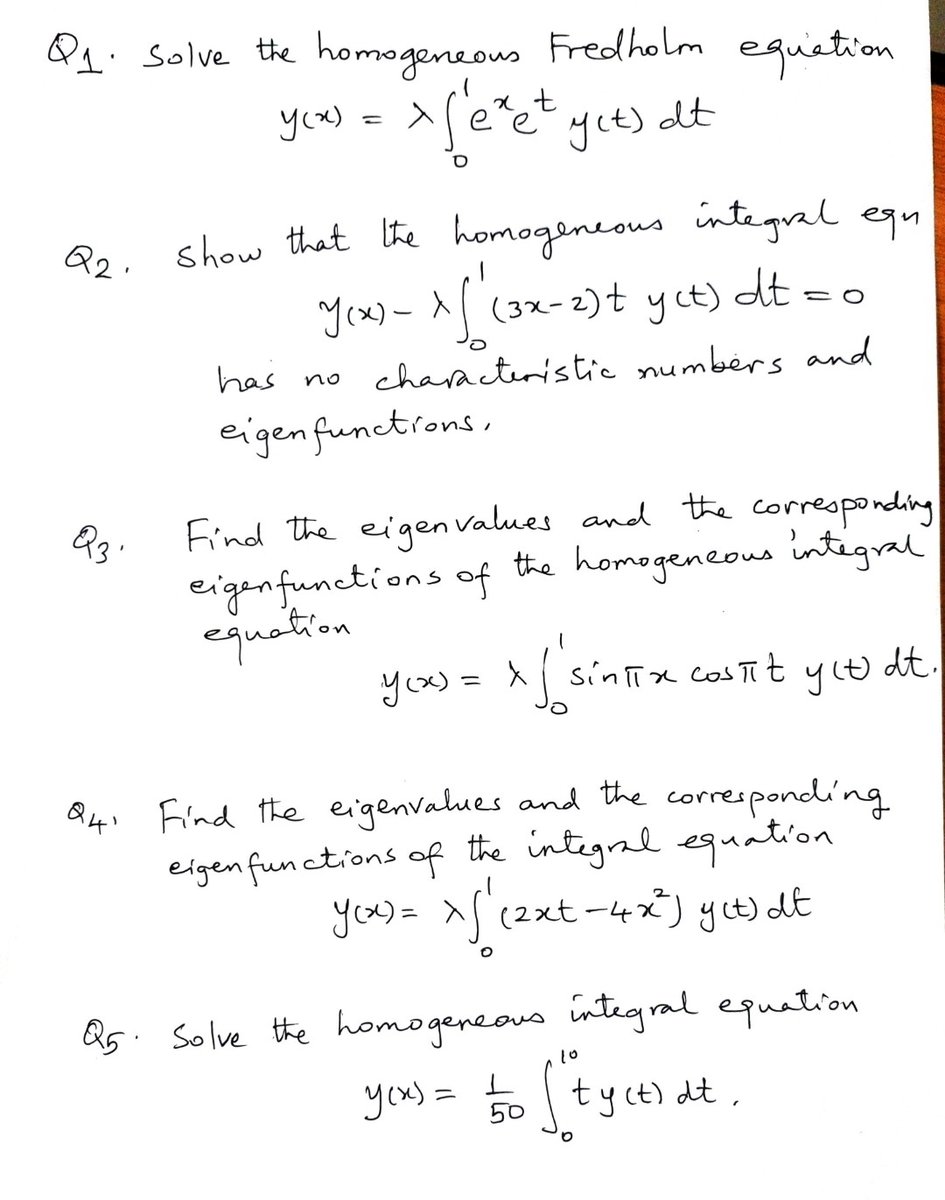 Q1. Solve the homogeneous Fredholm equation y(x) = \lambda \int_0^1 e^x e..