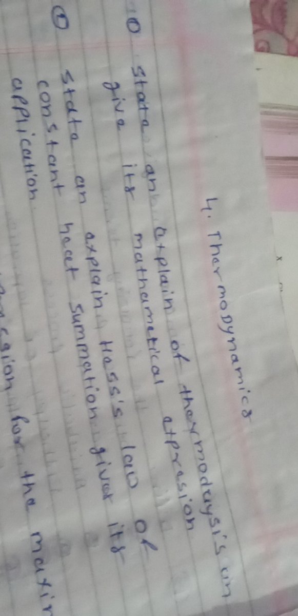 Thermodynamics State and explain the first law of thermodynamics. Give i..