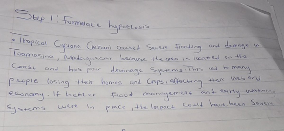 Step 1: Formulate hypothesis Tropical Cyclone Gezani caused severe flood..